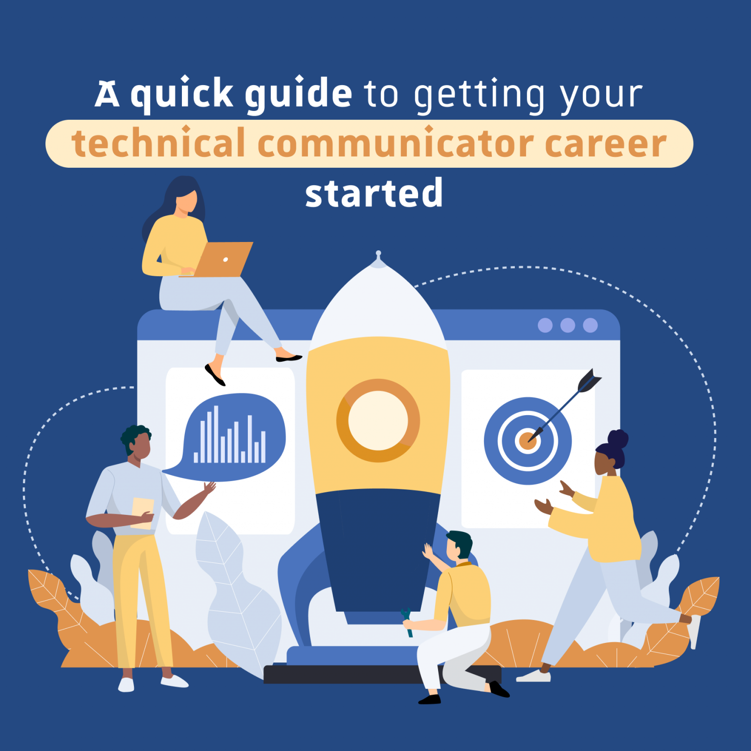 A Quick Guide to Getting Your Technical Communicator Career Started ...
